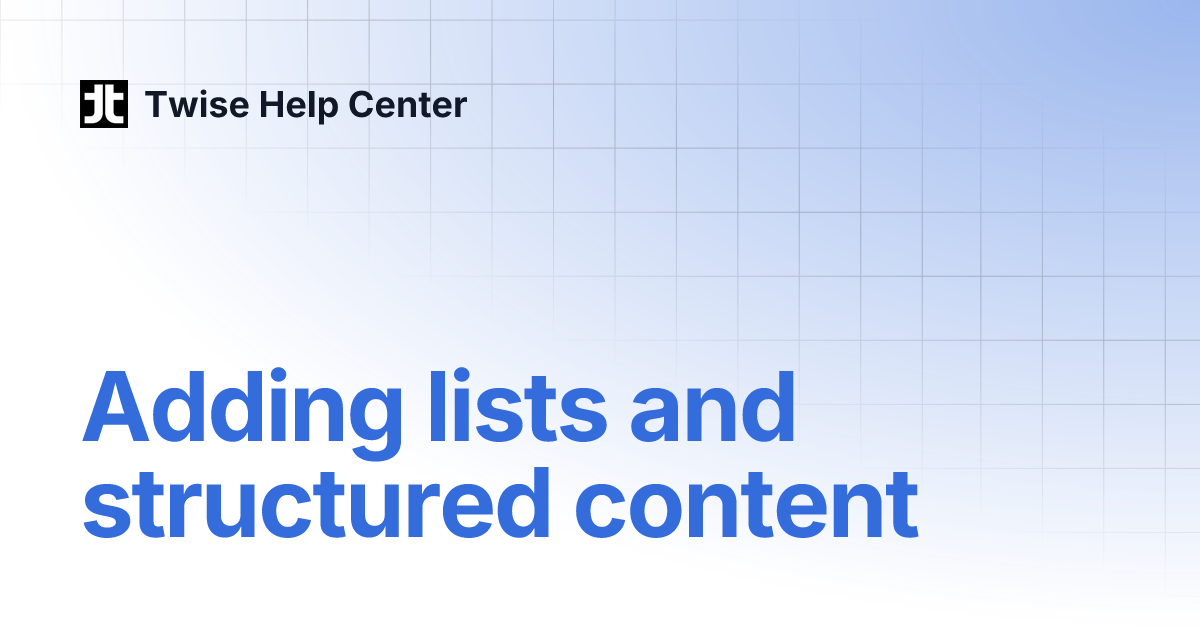 Adding lists and structured content | Twise Help Center